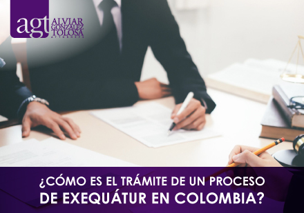 Exequátur en Colombia el Proceso de Reconocer Sentencias Extranjeras