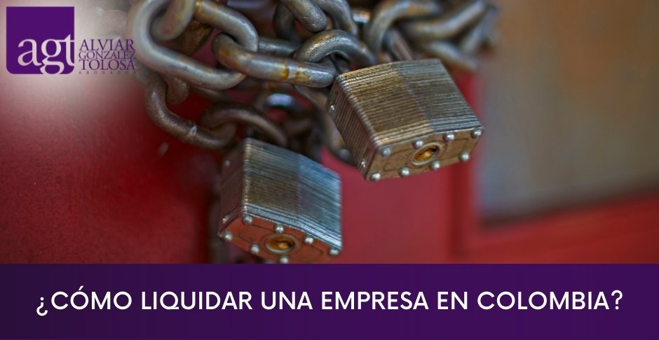 ¿Cómo liquidar una empresa en Colombia?